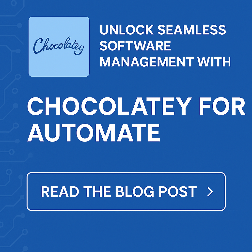 Unlock Seamless Software Management with Chocolatey For Automate - Squid Works